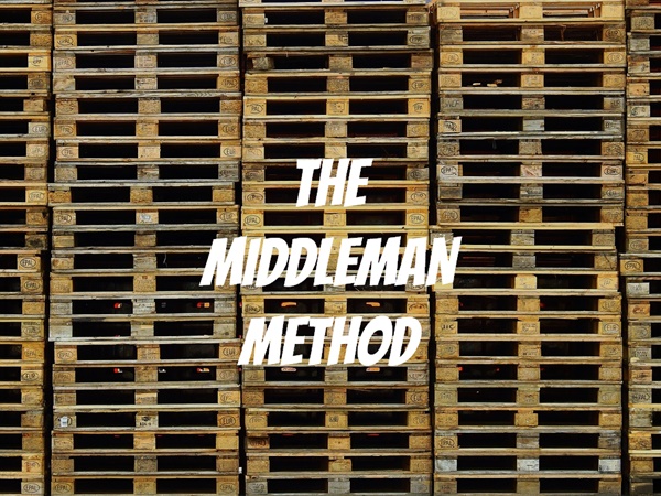 The Middleman Method: A Real-Life Case of Turning Trash into Treasure