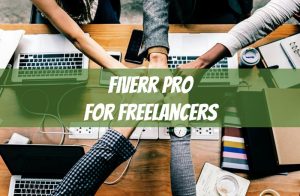 Fiverr Pro for Freelancers: How to Get Approved and Get More Clients