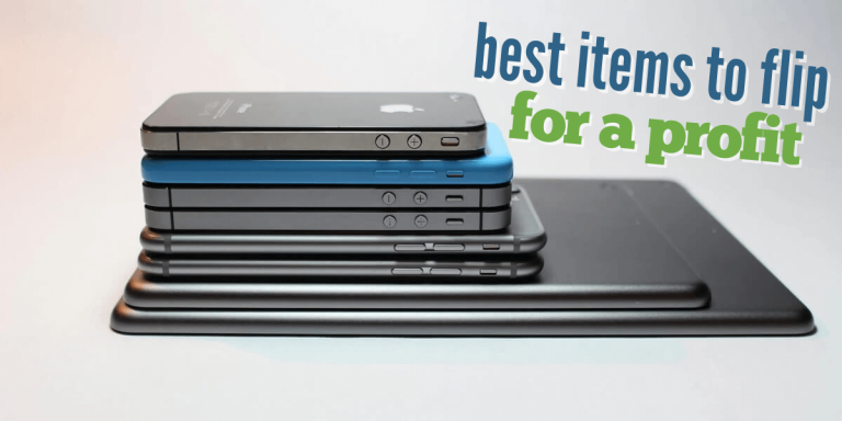 The 37 Best Items to Flip for a Profit: $50-5,000 a Month Part-Time