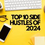 Our Top 10 Side Hustles of 2024 - Side Hustle Nation